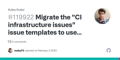 Migrate The Ci Infrastructure Issues Issue Templates To Use Github Forms · Issue 119922