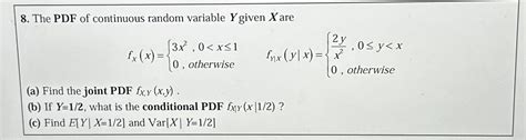 Solved By An Expert The Pdf Of Continuous Random Variable Y ﻿given X