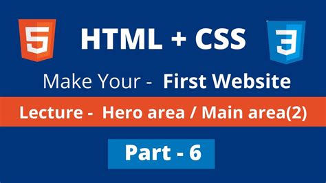 part 6 html and css full website hero area main area 2 how to make