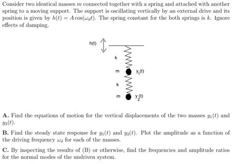 Solved Consider Two Identical Masses M ﻿connected Together