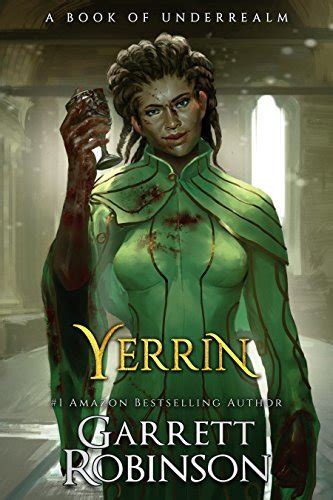 Yerrin A Book Of Underrealm By Garrett Robinson Goodreads