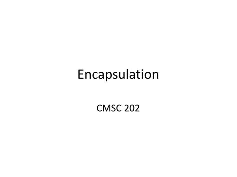 Ppt Encapsulation Powerpoint Presentation Free Download Id3245612