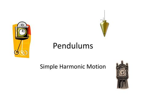 Ppt Pendulums Powerpoint Presentation Free Download Id2649122