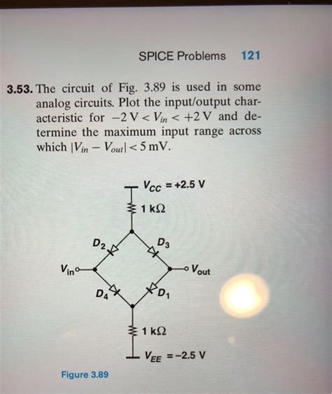 Solved SPICE Problems 121 3 53 The Circuit Of Fig 3 89 Is Chegg Com