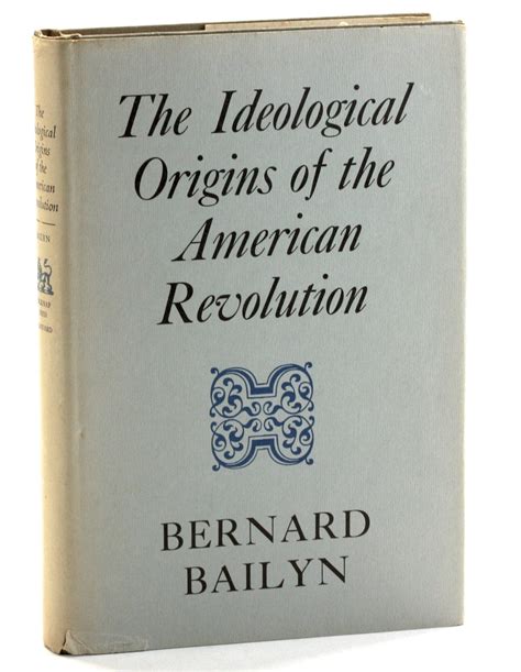 The Ideological Origins Of The American Revolution Bernard Bailyn
