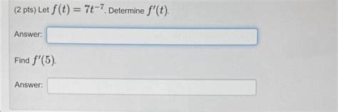 Solved Pts Let F T T Determine F T Answer Find Chegg Com