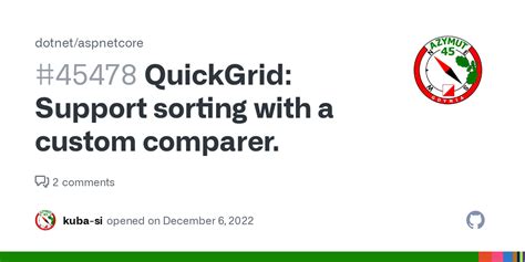 Quickgrid Support Sorting With A Custom Comparer · Issue 45478 · Dotnetaspnetcore · Github