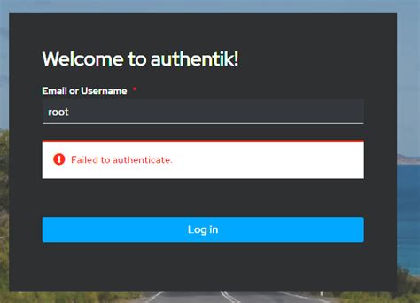 No Longer Able To Login To Authentik Failed To Authenticate Issue Goauthentik