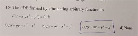 solved 15 the pde formed by eliminating arbitrary function