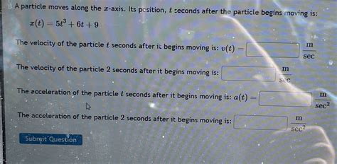 Solved A Particle Moves Along The X Axis Its Position T Chegg