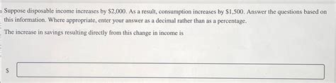 Solved Suppose Disposable Income Increases By 2000 ﻿as A