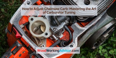How To Adjust Chainsaw Carb Mastering The Art Of Carburetor Tuning