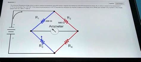 Question 1 5 Points The Following Wheatstone Bridge Circuit Is Used To
