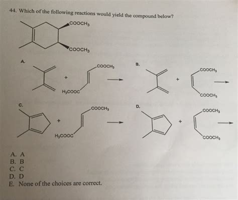 Solved Which Of The Following Reactions Would Yield The