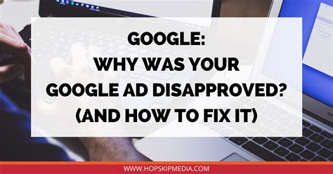 Why Was Your Google Ad Disapproved And How To Fix It