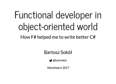 Functional Developer In Object Oriented World Speaker Deck