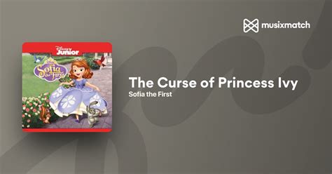 Sofia The First The Curse Of Princess Ivy Lyrics Musixmatch