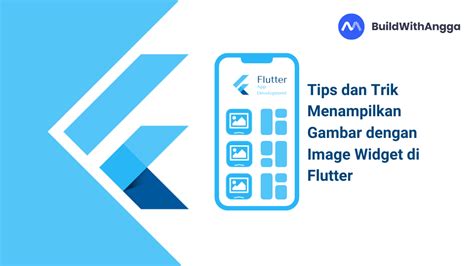 Tips Dan Trik Menampilkan Gambar Dengan Image Widget Di Flutter Buildwithangga