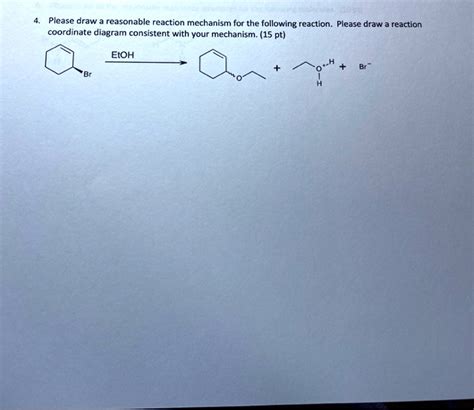 SOLVED Please Draw A Reasonable Reaction Mechanism For The Following Reaction Also Please
