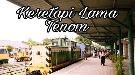 Keretapi Lama Tenom Tenom Ke Pangi Youtube