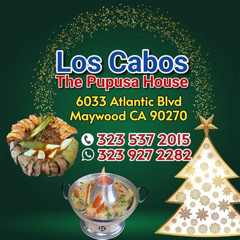 Los Cabos The Pupusa House Maywood Open 8am 8pm 🇸🇻🇺🇸🇲🇽 6033 Atlantic