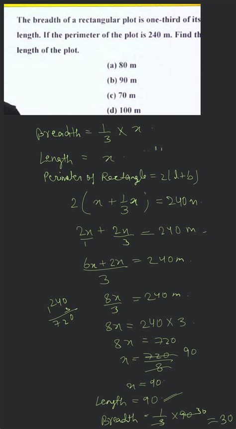 the breadth of a rectangular plot is one third of its length if the peri