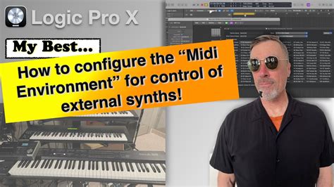 Logic Pro X | Using External Synths - Environment Setup [My Best Tutorial] - YouTube