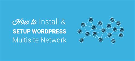 How To Install And Setup Wordpress Multisite Network The Easy Way