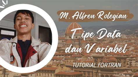 Tutorial Fortran Bahasa Indonesia Dasar 2 Tipe Data Dan Variabel Youtube