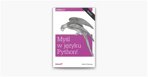 ‎myśl w języku python nauka programowania wydanie ii by allen b