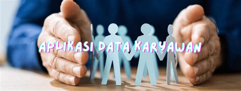Kelola Sdm Lebih Baik Dengan Aplikasi Data Karyawan Terbaik