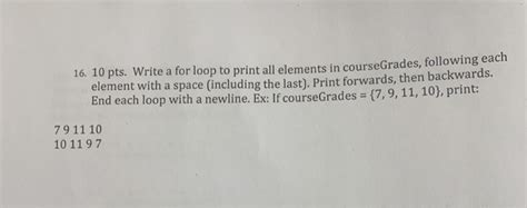Solved Pts Write A For Loop To Print All Elements In Chegg