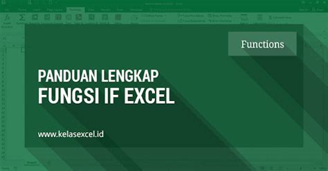 Rumus IF Excel Contoh Cara Menggunakan Fungsi IF Excel Lengkap