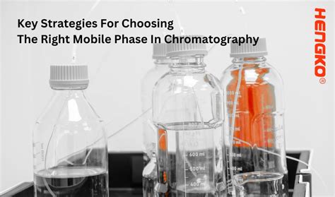 Key Strategy For Choosing Right Mobile Phase In Chromatography