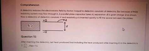 Comprehension A Dielectric Reduces The Electrostatic Field By Factor K Eq