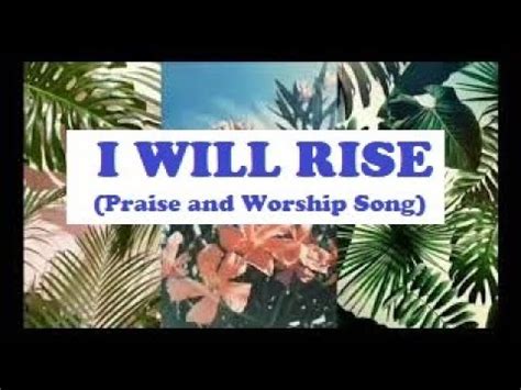 I Will Rise [ Praise And Worship Song ] Youtube