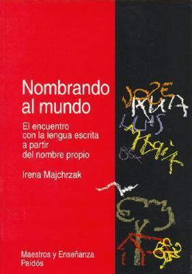 Nombrando El Mundo Naming The World By I Majchrzak Goodreads