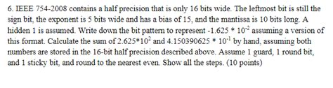 Solved 6 Ieee 754 2008 Contains A Half Precision That Is