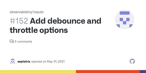 Add Debounce And Throttle Options · Issue 152 · Observablehqinputs