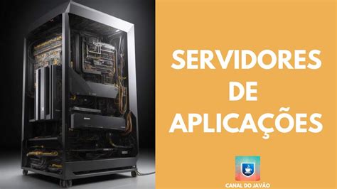 servidores de aplicação canal do javão youtube