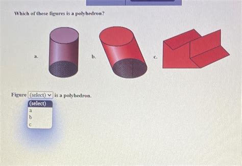 solved which of these figures is a polyhedron a b figure