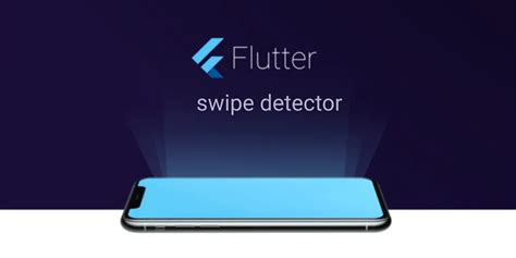 Swipe Detector In Flutter To Detect The Swipes In The Screen By Tony Wilson Jesuraj