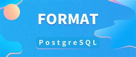 在 Postgres 中使用FORMAT postgresql format CSDN博客