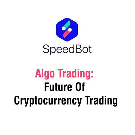 Using Algo Trading For Cryptocurrency Trading Speedbot
