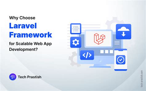 Why Choose Laravel Framework For Web App Development