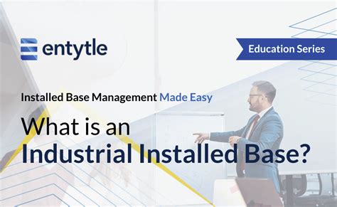 What Is An Industrial Installed Base Entytle