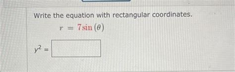 Solved Write The Equation With Rectangular Coordinates R