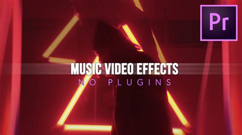 Music Video Effects 101 Tutorial No Plugins Required Adobe Premiere Pro Youtube