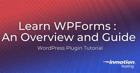 Learn The Wpforms Wordpress Plugin