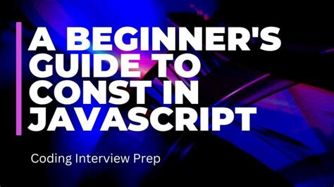 Jesse Weigel On Linkedin A Beginners Guide To Const In Javascript